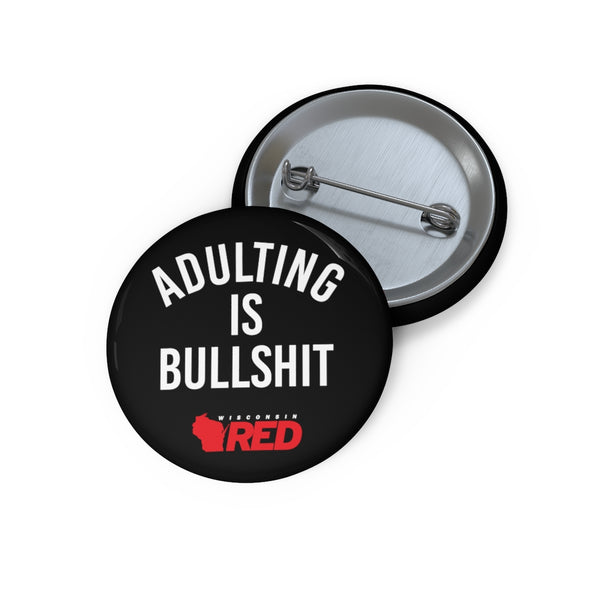 Adulting Is Bullshit Button - Wisconsin Red